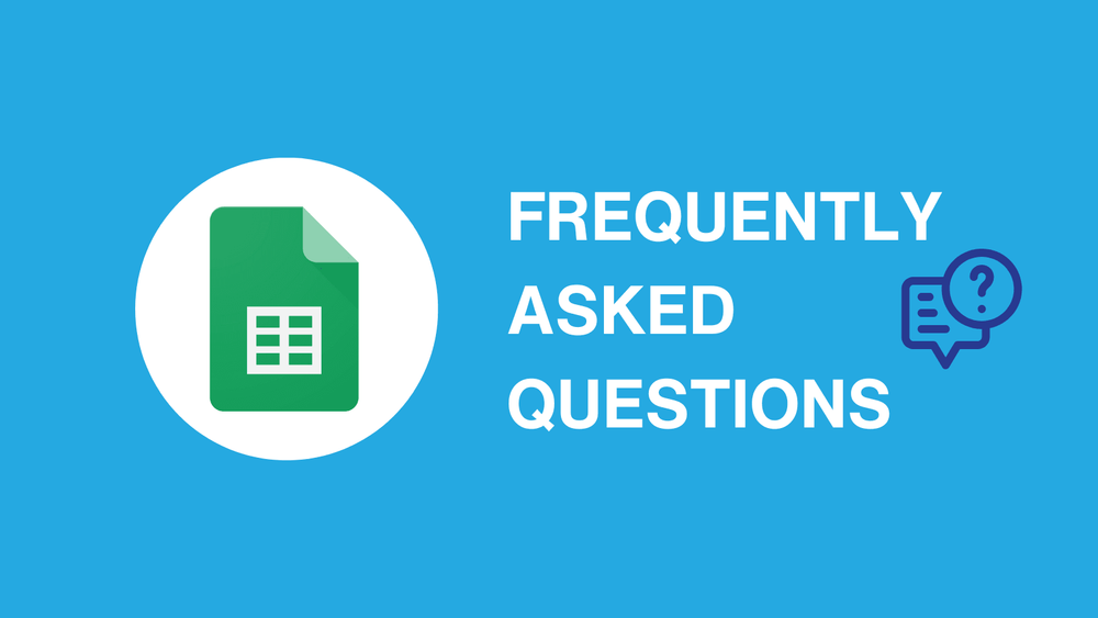 Frequently Asked Questions about Google Sheets